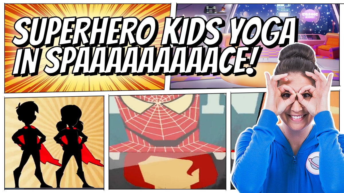 Superhero Kids Yoga in Space! | Blog | Cosmic Kids