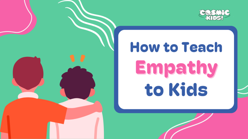 How to Teach Empathy to Kids - Cosmic Kids